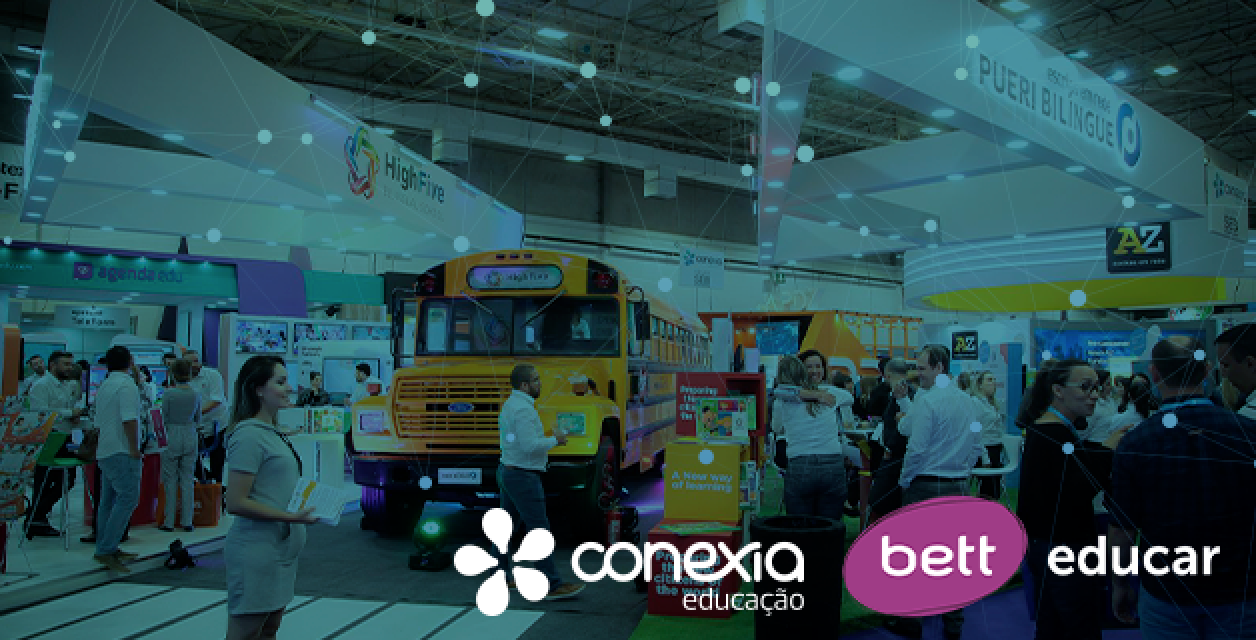 Conexia Educação inova na Bett Educar 2019. - Blog Conexia Educação